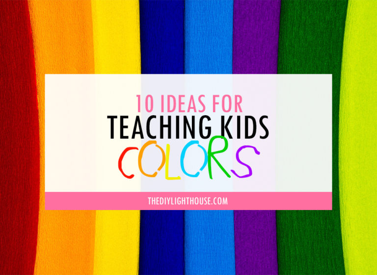 10 Ideas for Teaching Kids Colors - The DIY Lighthouse