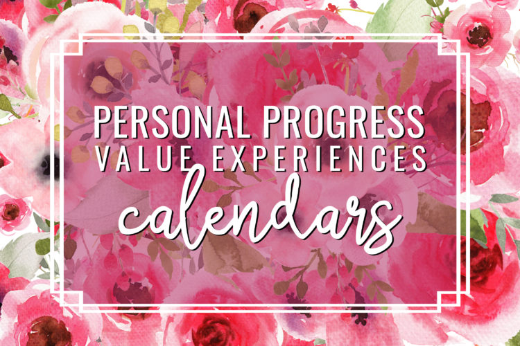 Personal Progress Value Experiences Calendars for Young Women - The DIY ...